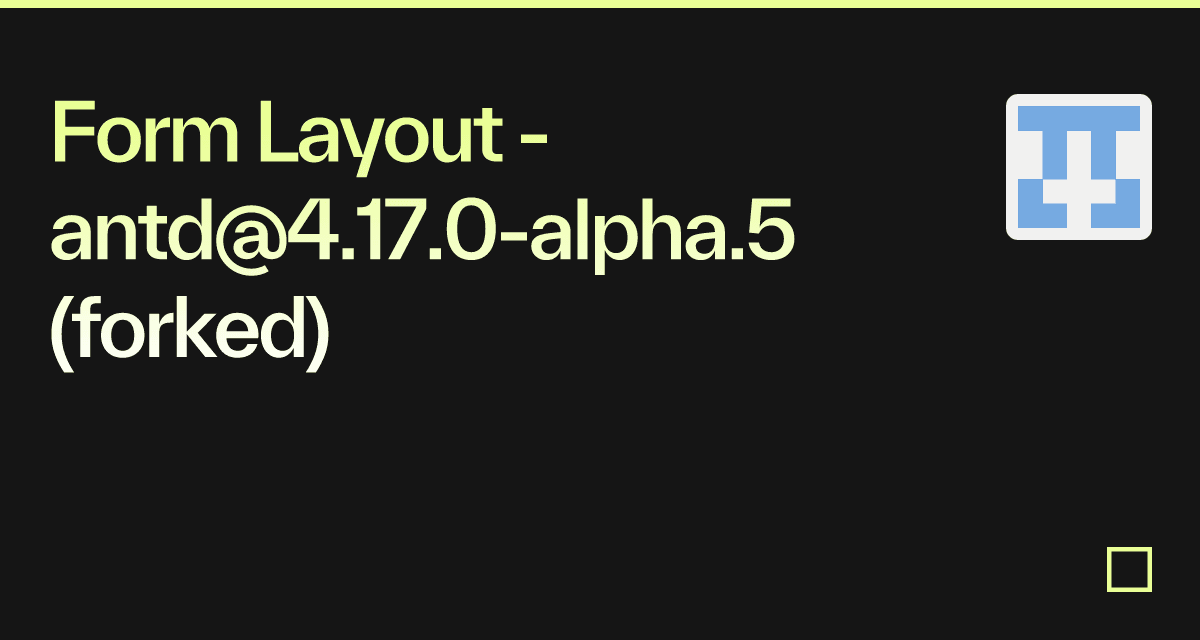Form Layout - antd@4.17.0-alpha.5 (forked) - Codesandbox