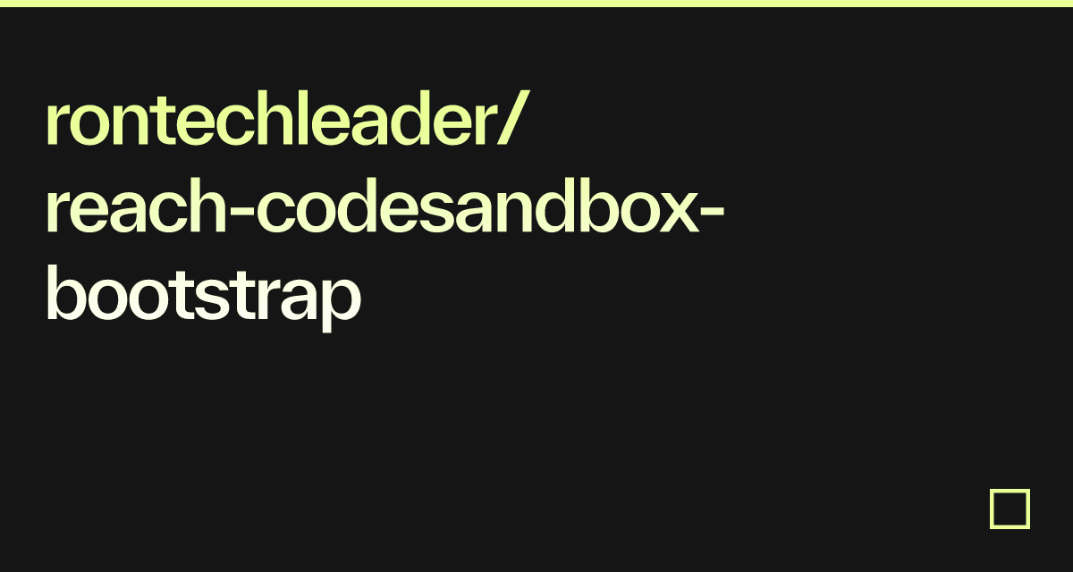 rontechleader/reach-codesandbox-bootstrap - Codesandbox