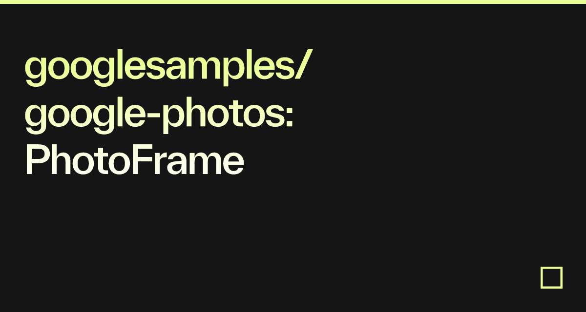 googlesamples/google-photos: PhotoFrame - Codesandbox