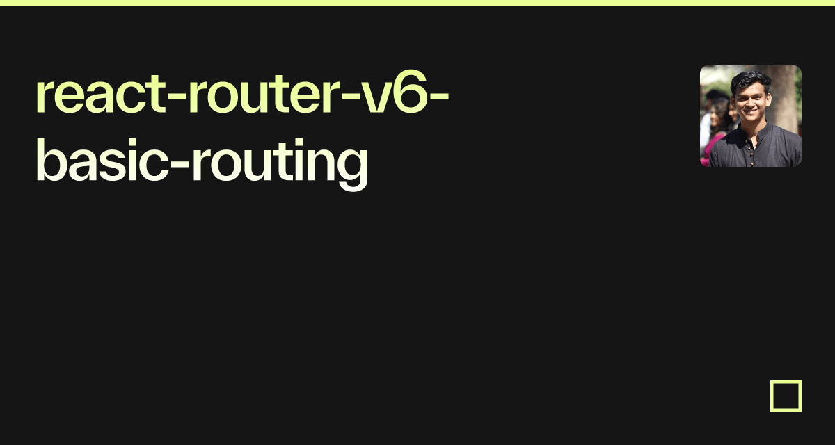 react-router-v6-basic-routing - Codesandbox react-router-v6-basic-routing - Codesandbox