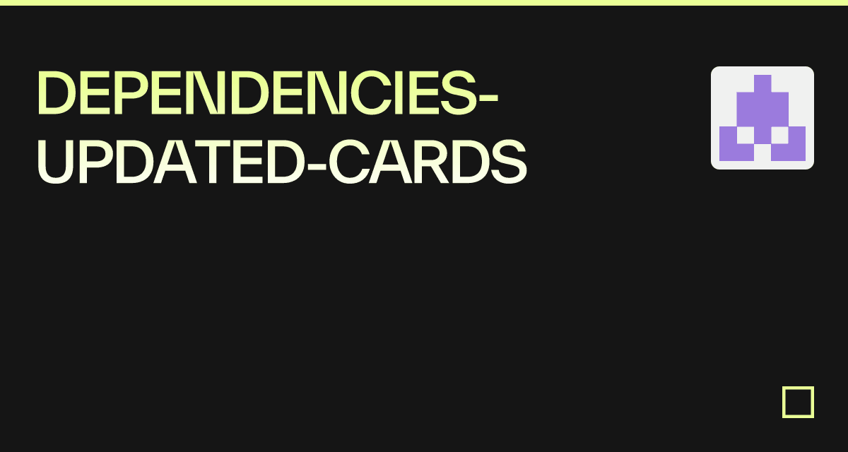DEPENDENCIES-UPDATED-CARDS - Codesandbox