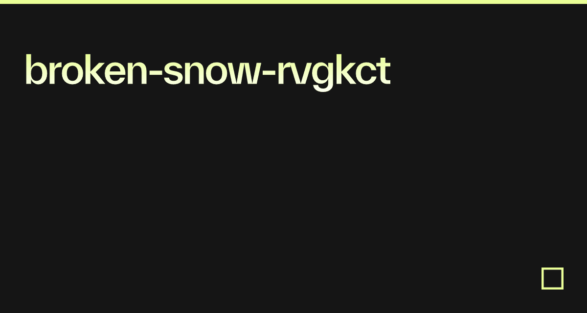 broken-snow-rvgkct - Codesandbox