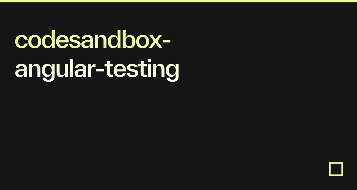 codesandbox-angular-testing - Codesandbox