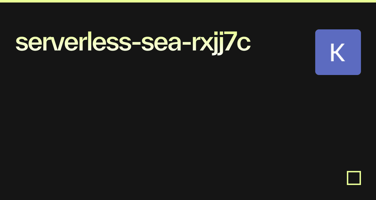 serverless-sea-rxjj7c - Codesandbox