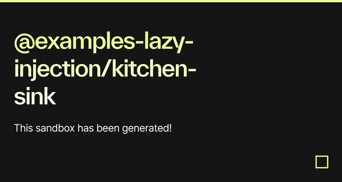 @examples-lazy-injection/kitchen-sink - Codesandbox