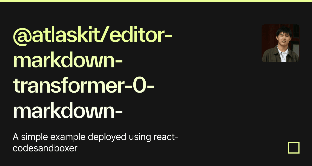 @atlaskit/editor-markdown-transformer-0-markdown-transformer - Codesandbox