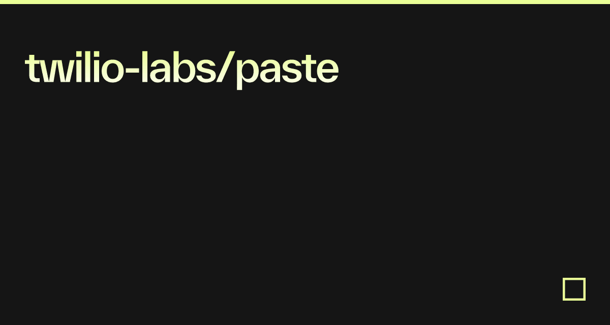 twilio-labs/paste - Codesandbox