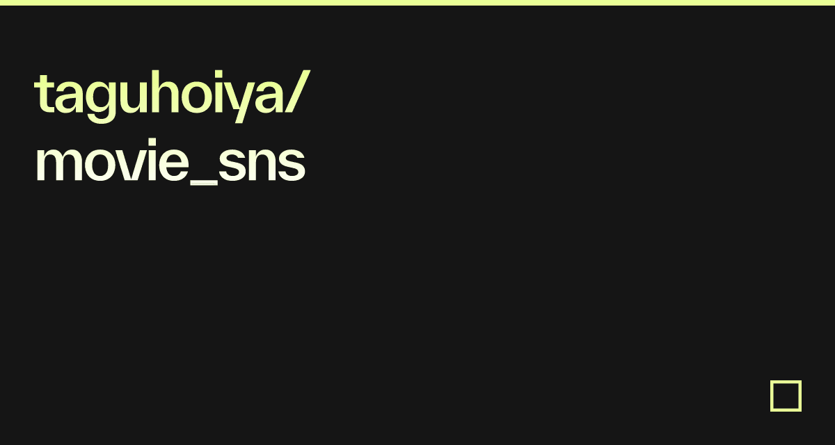 taguhoiya/movie_sns - Codesandbox