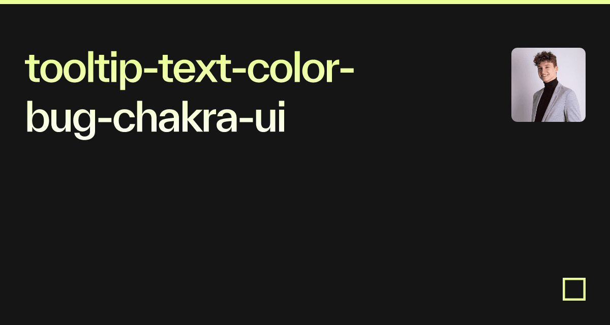 tooltip-text-color-bug-chakra-ui - Codesandbox
