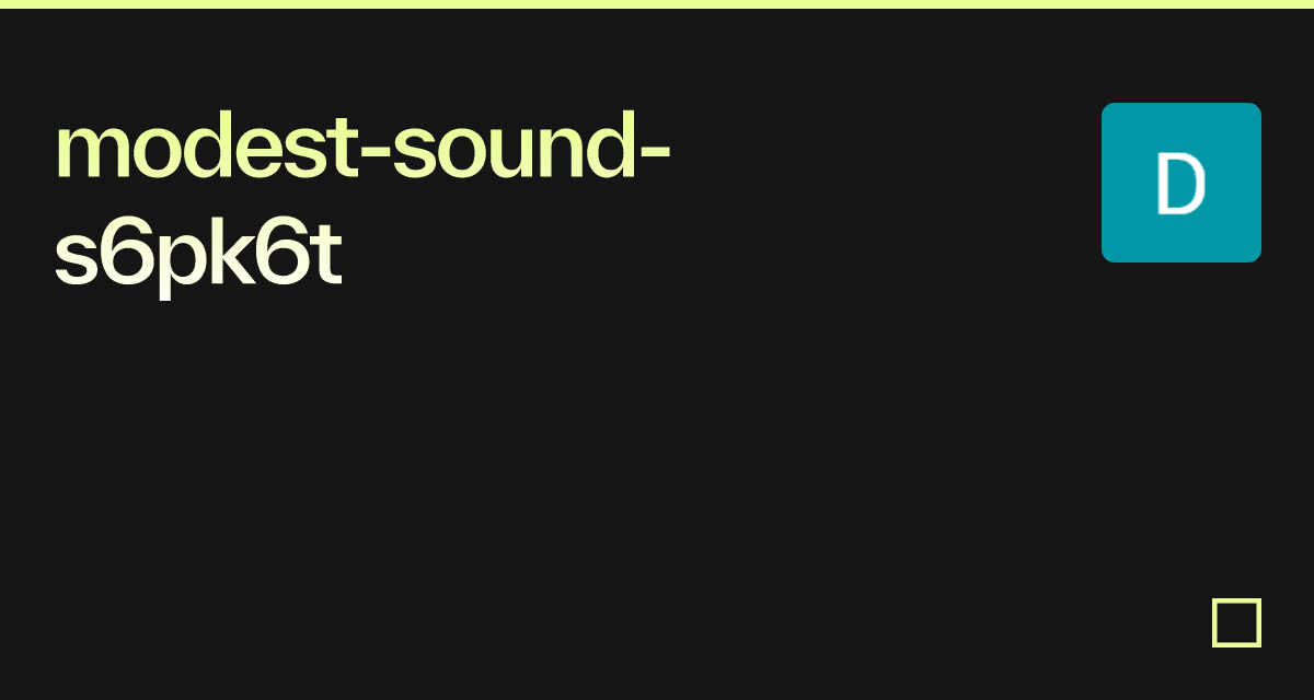 modest-sound-s6pk6t - Codesandbox