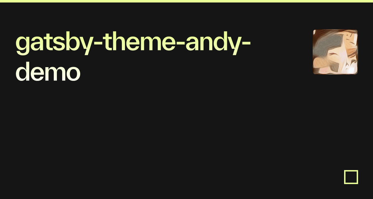 gatsby-theme-andy-demo - Codesandbox
