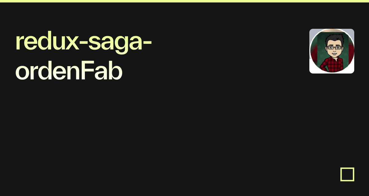 redux-saga-ordenFab - Codesandbox
