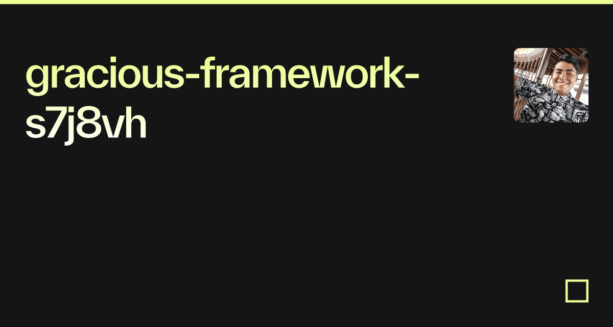 gracious-framework-s7j8vh - Codesandbox