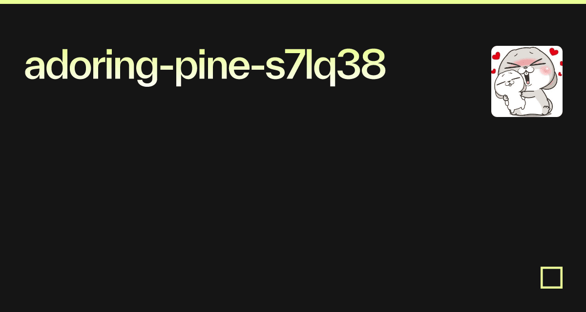 adoring-pine-s7lq38 - Codesandbox