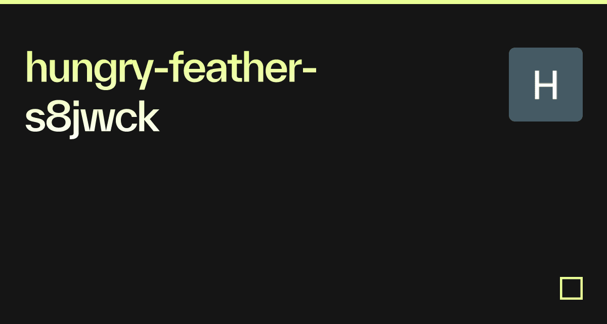 hungry-feather-s8jwck - Codesandbox