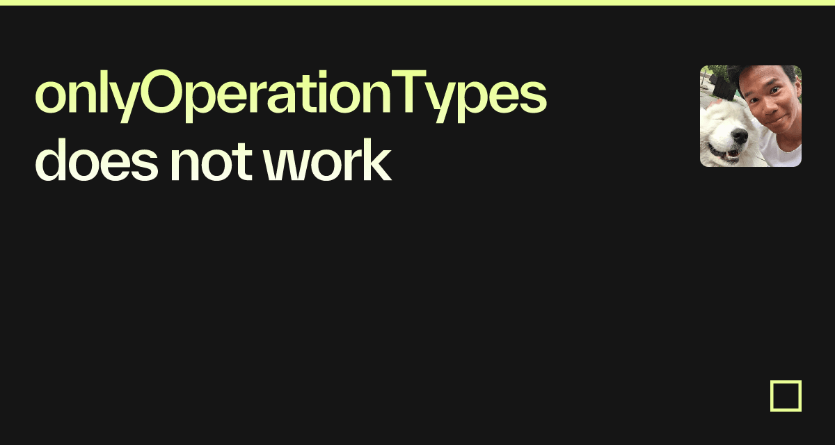 Onlyoperationtypes Does Not Work Codesandbox