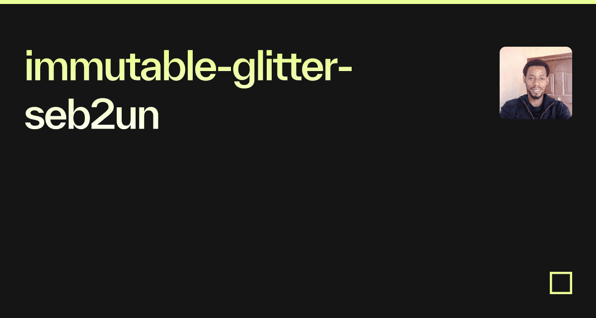 immutable-glitter-seb2un - Codesandbox
