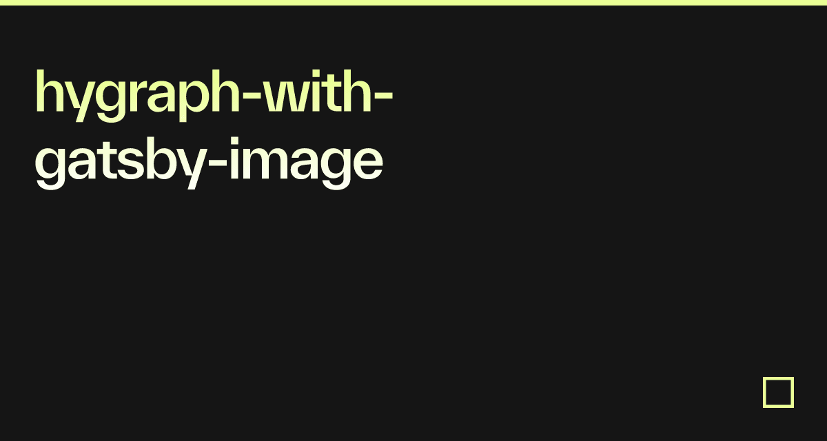 hygraph-with-gatsby-image - Codesandbox