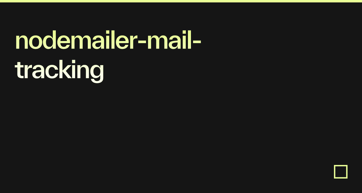nodemailer-mail-tracking - Codesandbox