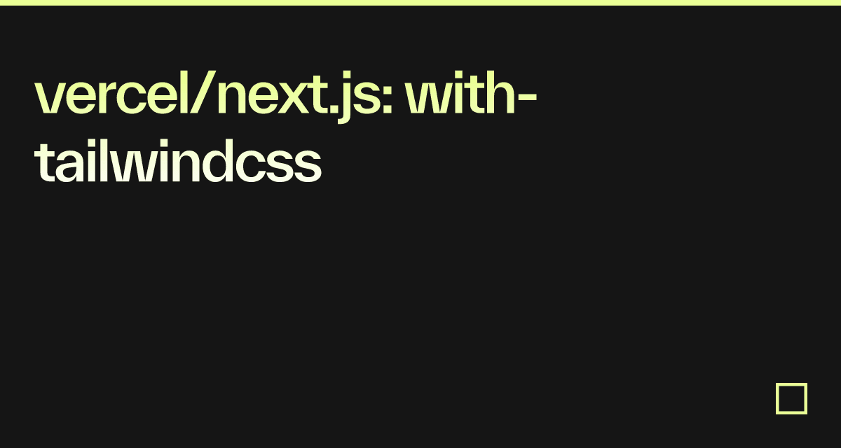 Vercelnextjs With Tailwindcss Codesandbox