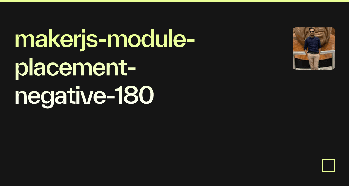makerjs-module-placement-negative-180 - Codesandbox