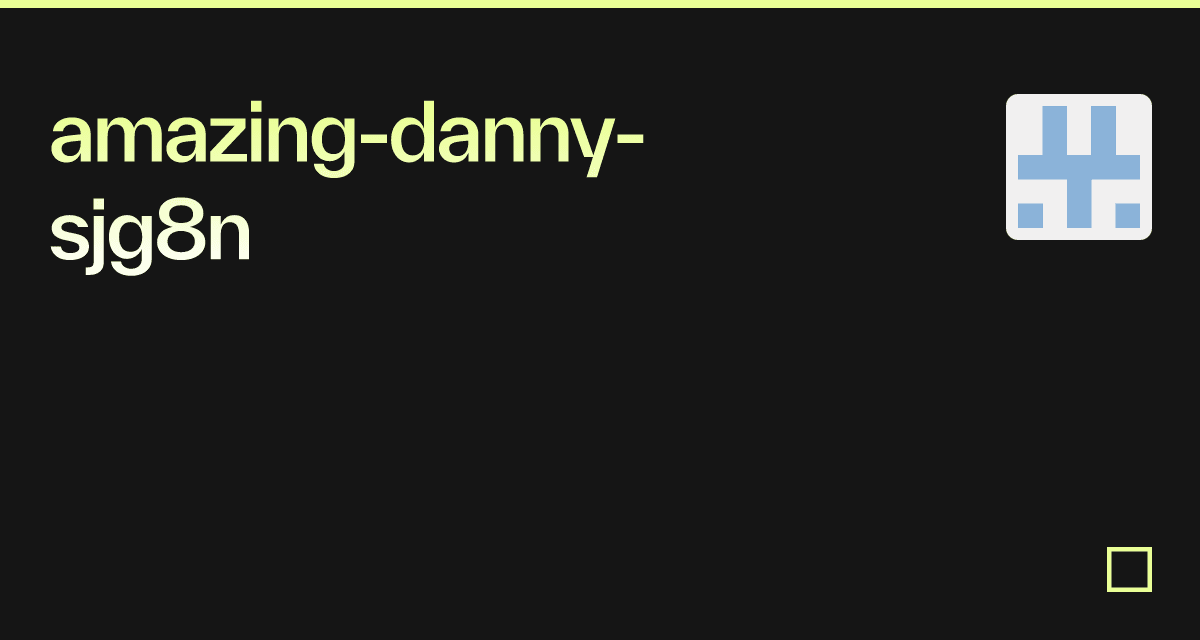 amazing-danny-sjg8n - Codesandbox