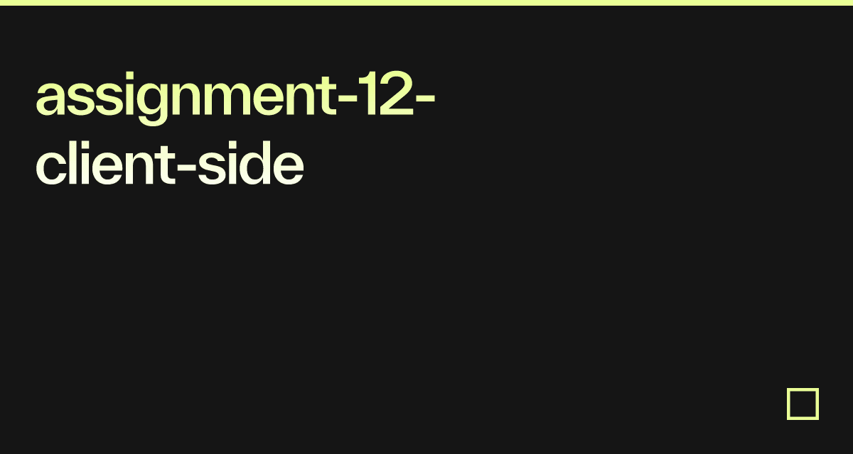 Assignment 12 Client Side Codesandbox