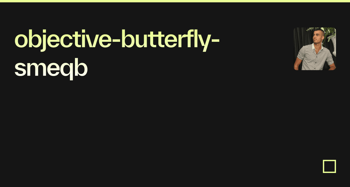 objective-butterfly-smeqb - Codesandbox