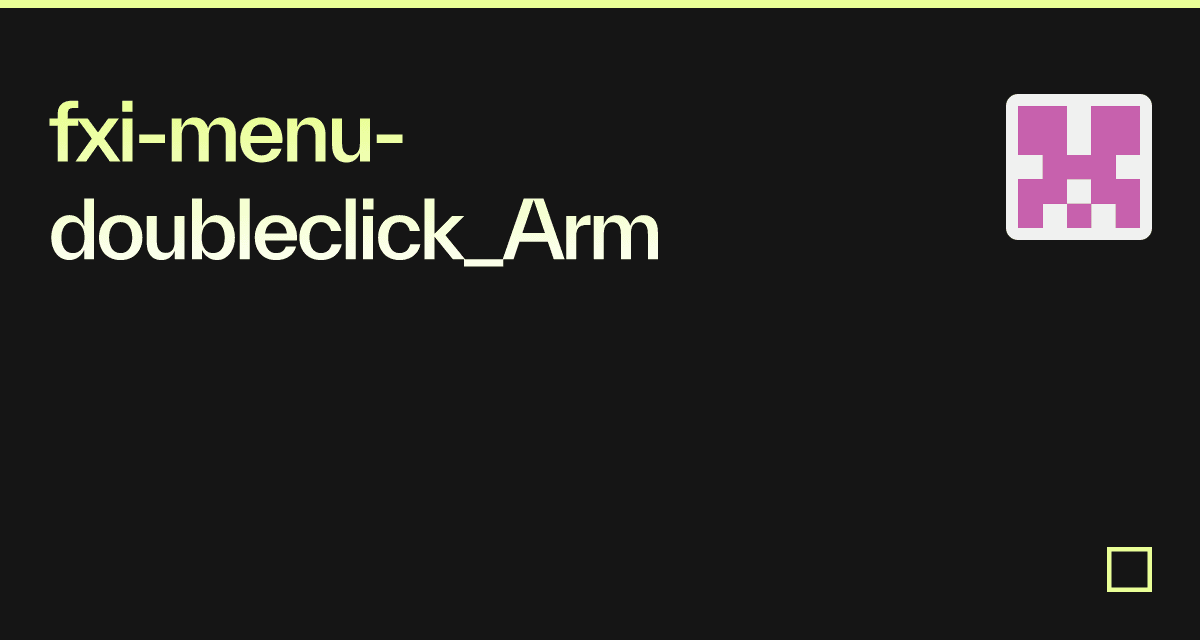 fxi-menu-doubleclick_Arm - Codesandbox