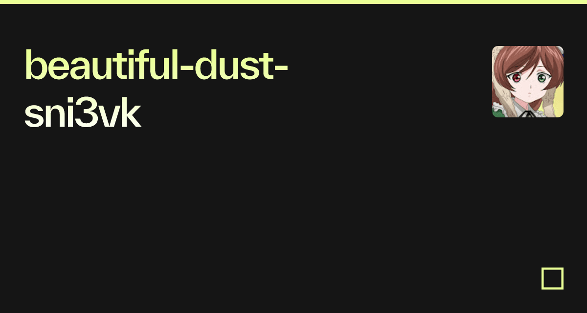 beautiful-dust-sni3vk - Codesandbox