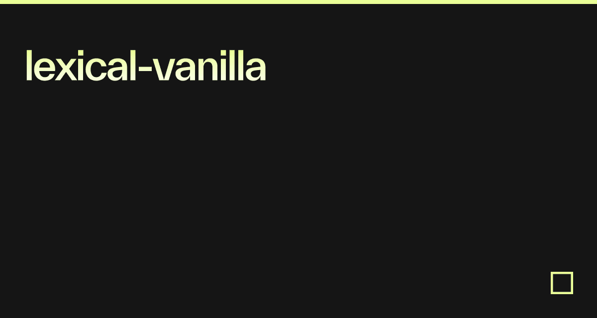 lexical-vanilla - Codesandbox