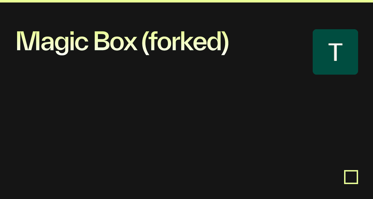 Magic Box (forked) - Codesandbox