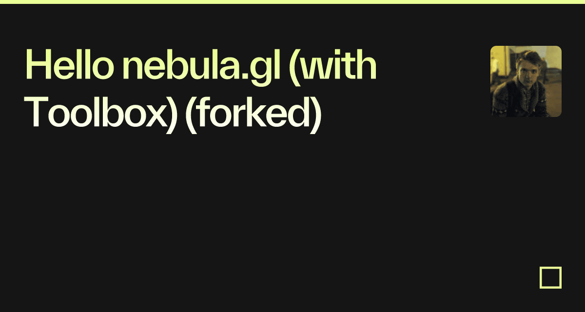 Hello nebula.gl (with Toolbox) (forked) - Codesandbox