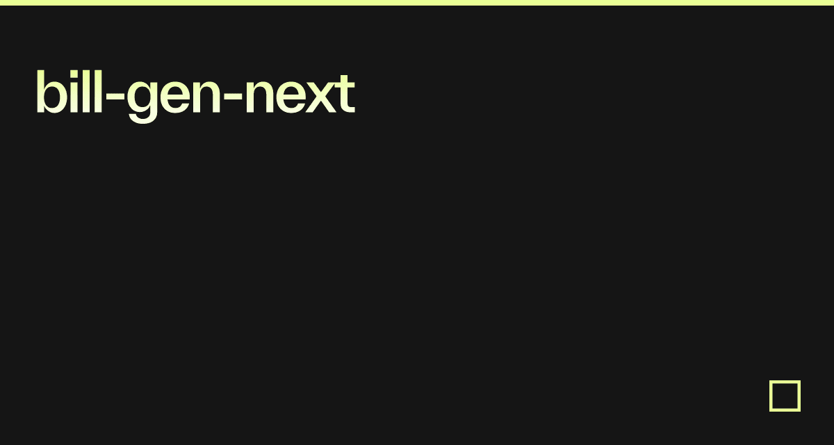 bill-gen-next - Codesandbox