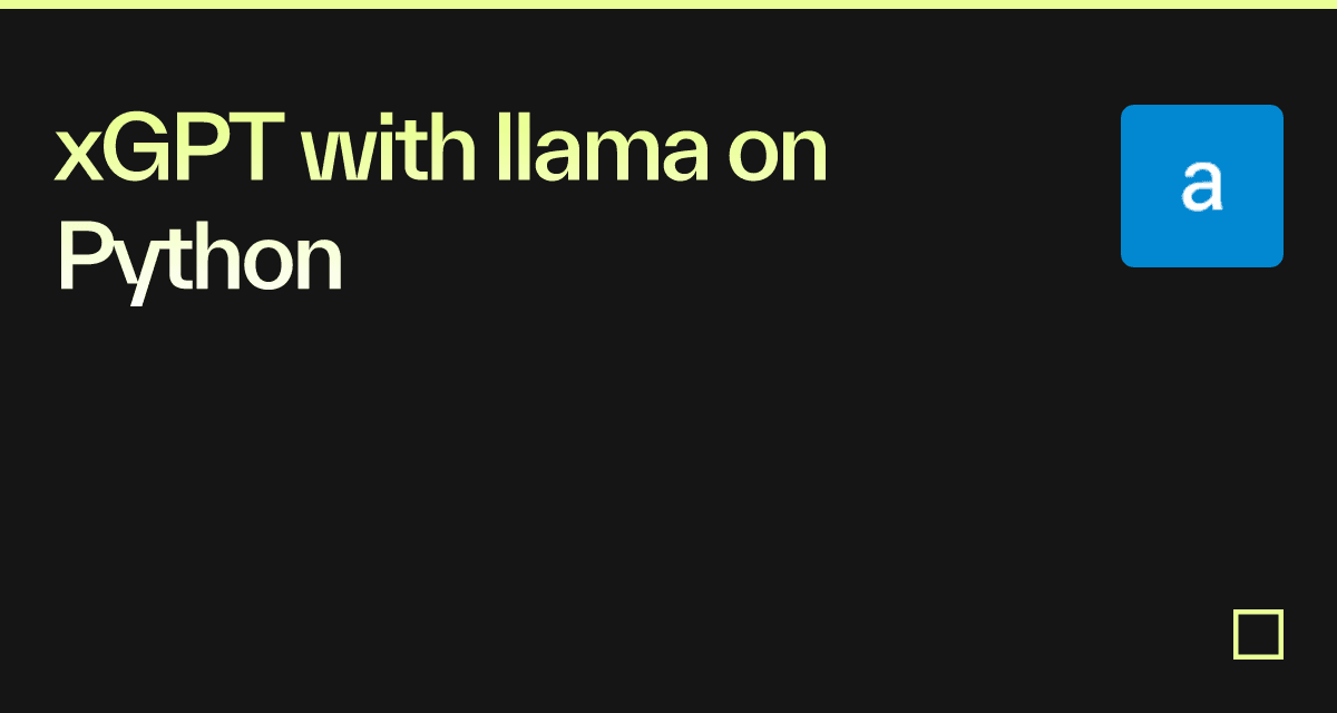 xGPT with llama on Python - Codesandbox