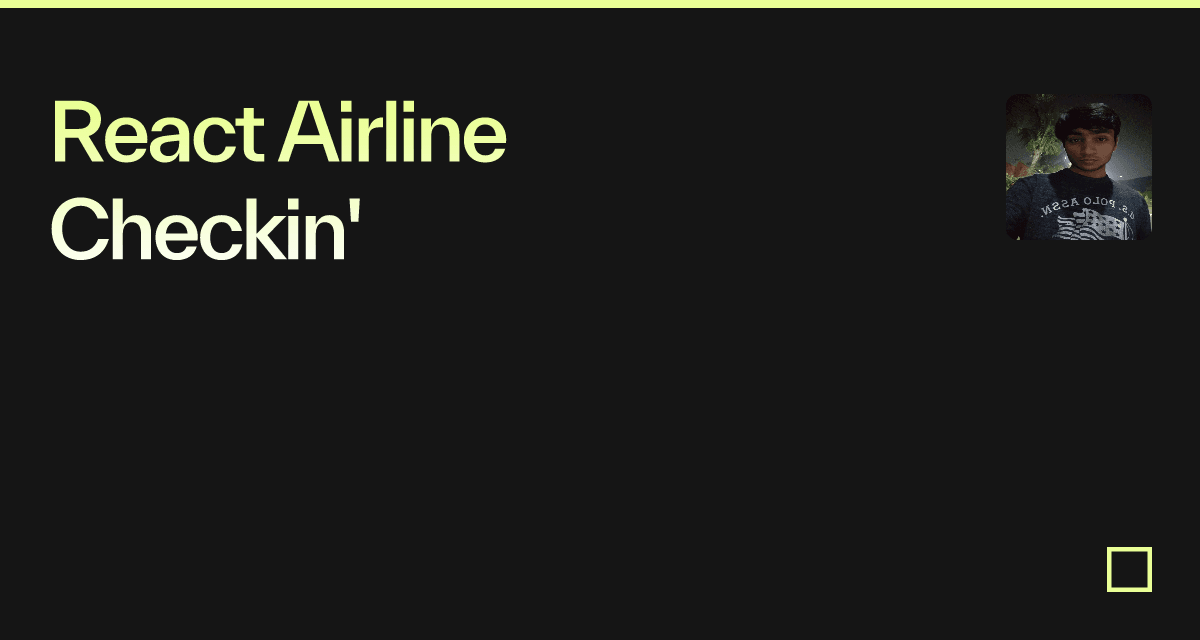 React Airline Checkin' - Codesandbox