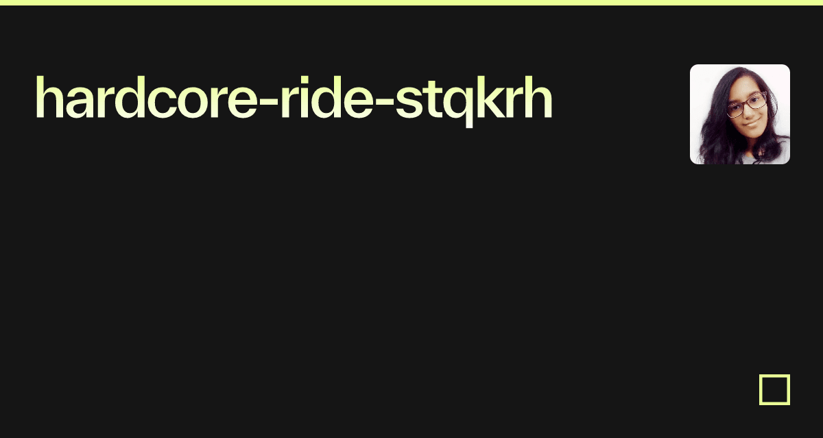 hardcore-ride-stqkrh - Codesandbox