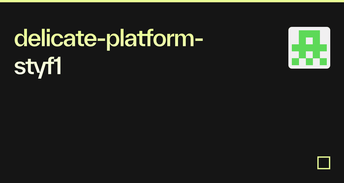 delicate-platform-styf1 - Codesandbox
