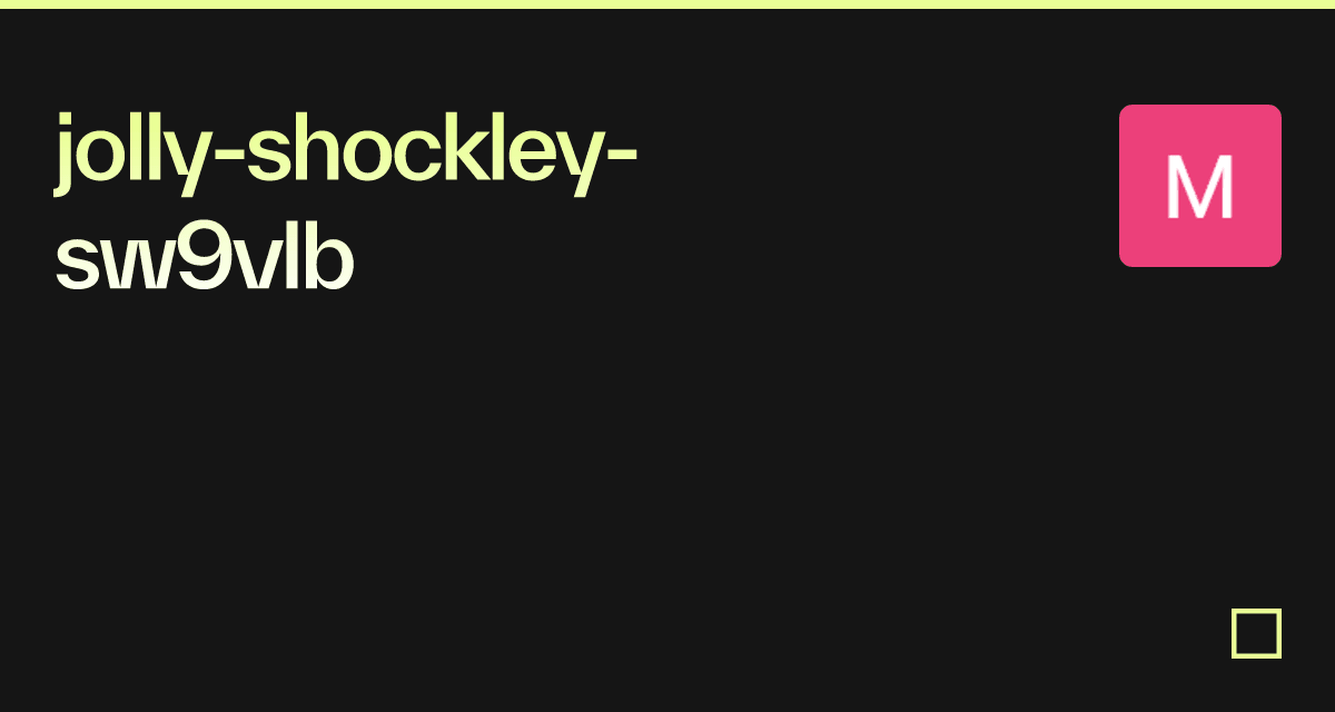 jolly-shockley-sw9vlb - Codesandbox