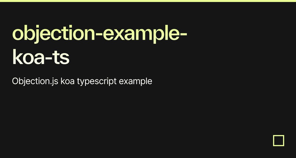 Objection Example Koa Ts Codesandbox