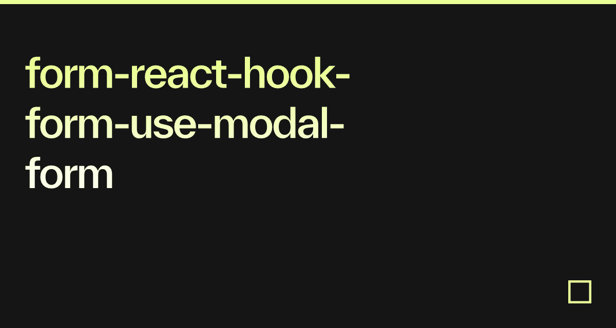 Form React Hook Form Use Modal Form Codesandbox