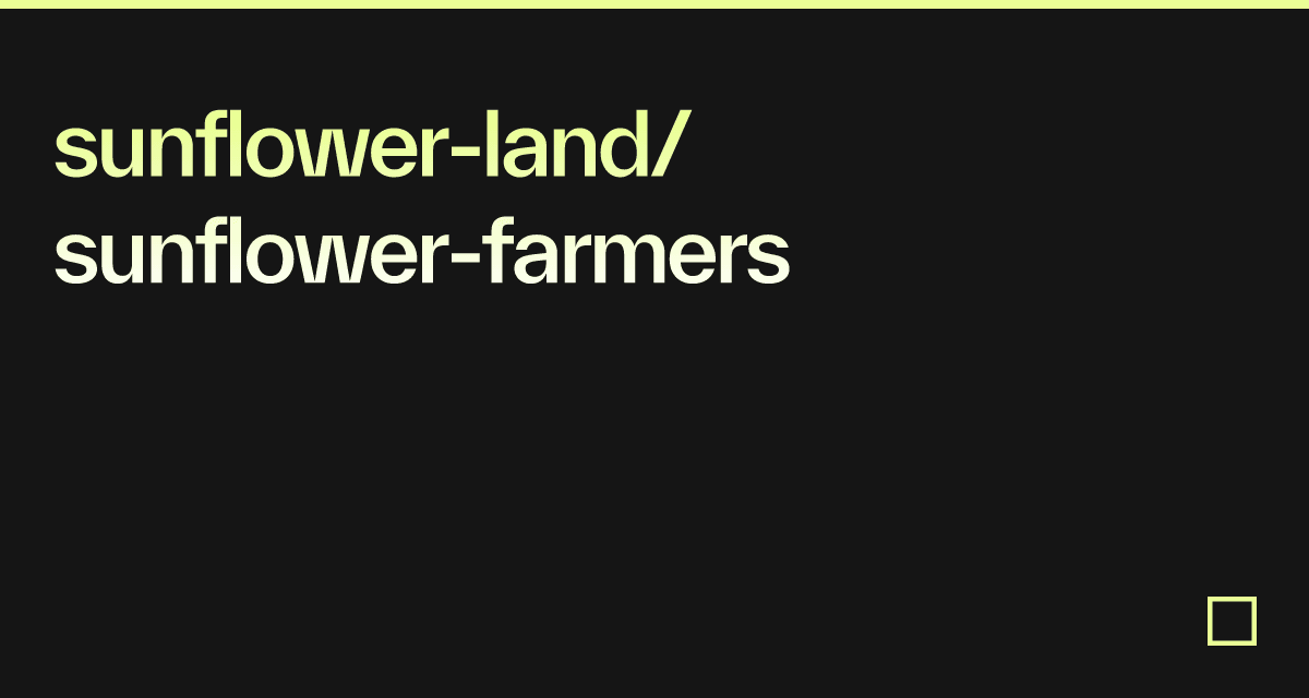 sunflower-land/sunflower-farmers - Codesandbox