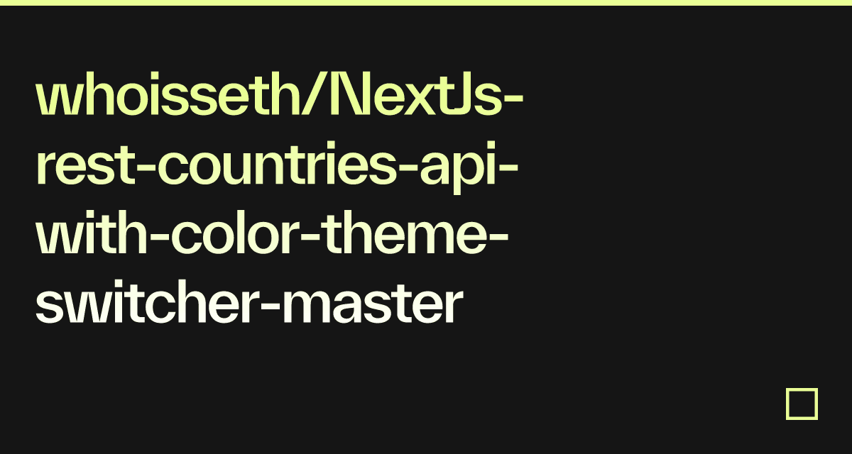 Whoisseth Nextjs Rest Countries Api With Color Theme Switcher Master