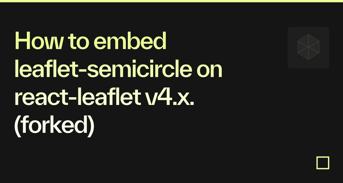How To Embed Leaflet Semicircle On React Leaflet V4x Forked Codesandbox