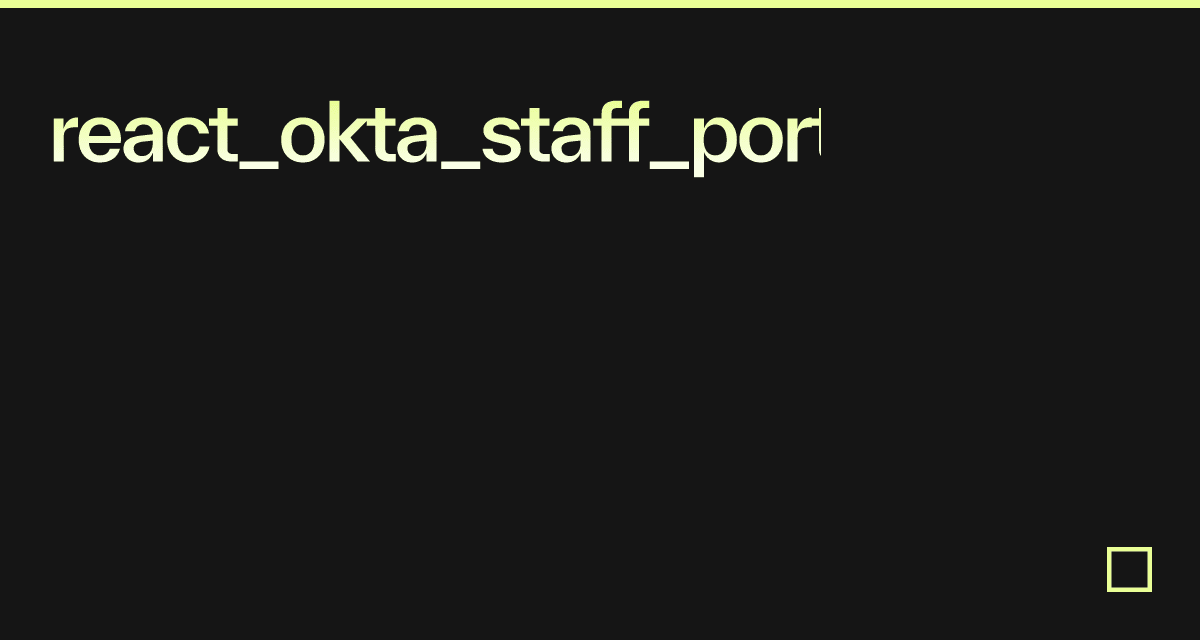 react_okta_staff_portal - Codesandbox