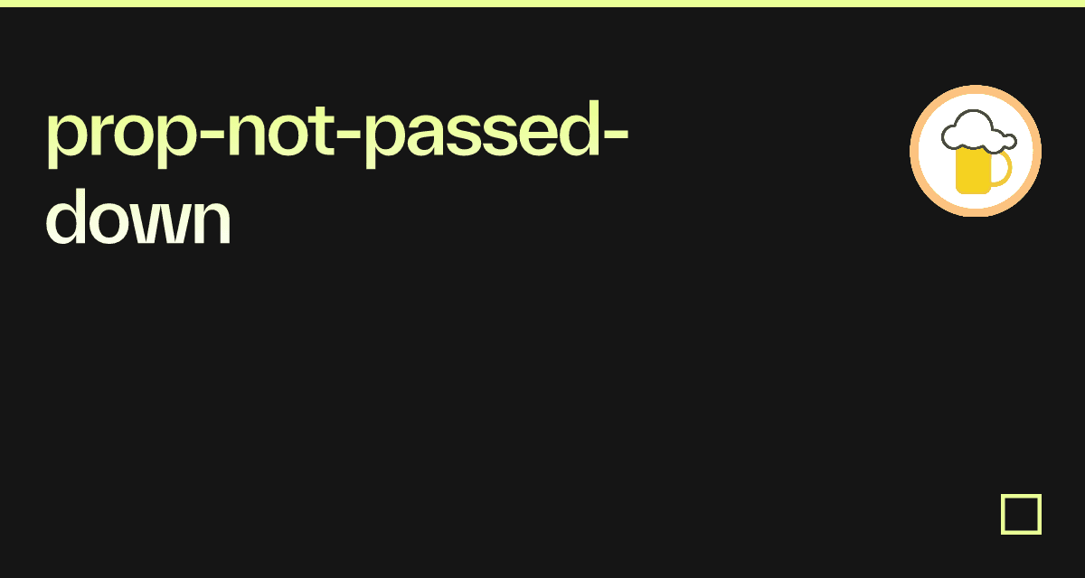 prop-not-passed-down - Codesandbox