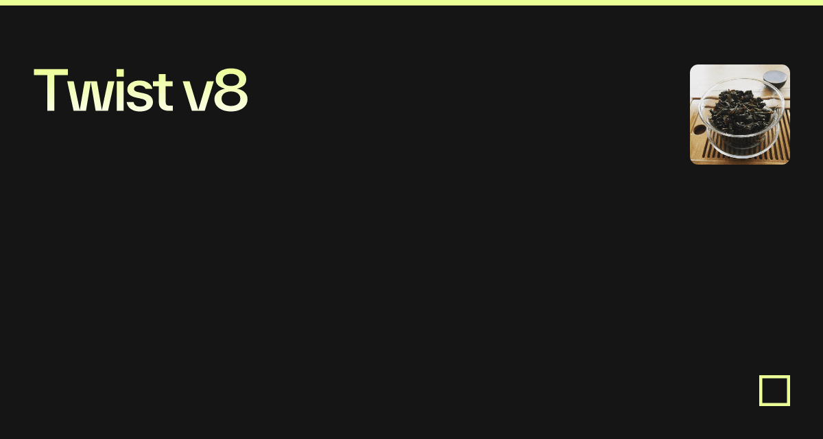 Twist v8 - Codesandbox