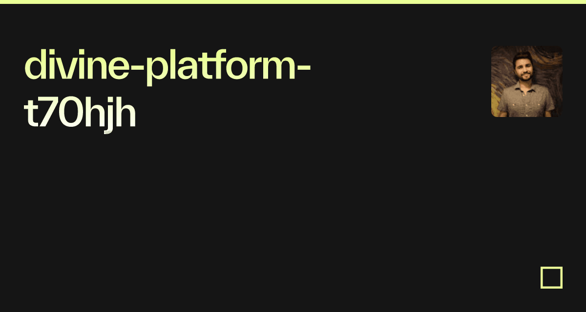 divine-platform-t70hjh - Codesandbox
