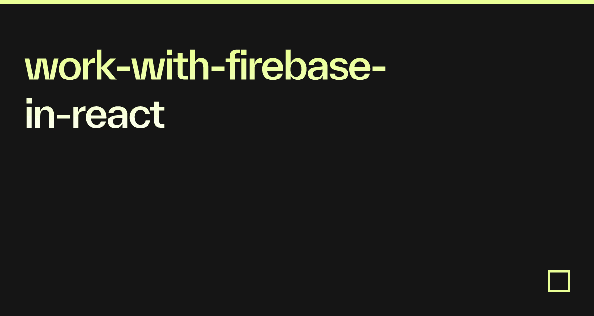 work-with-firebase-in-react - Codesandbox