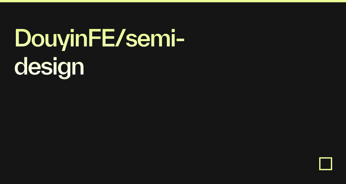 DouyinFE/semi-design - Codesandbox